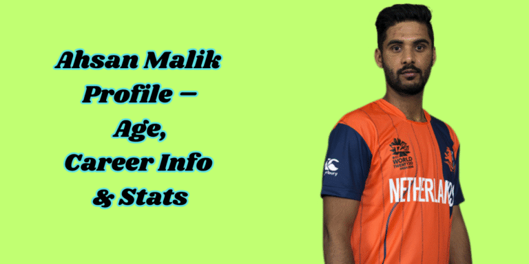 Ahsan Malik Profile – Age, Career Info & Stats