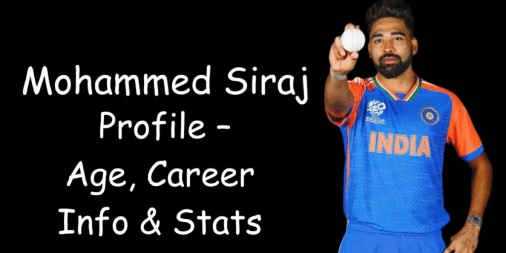 Mohammed Siraj Profile: Age, Career Info & Stats